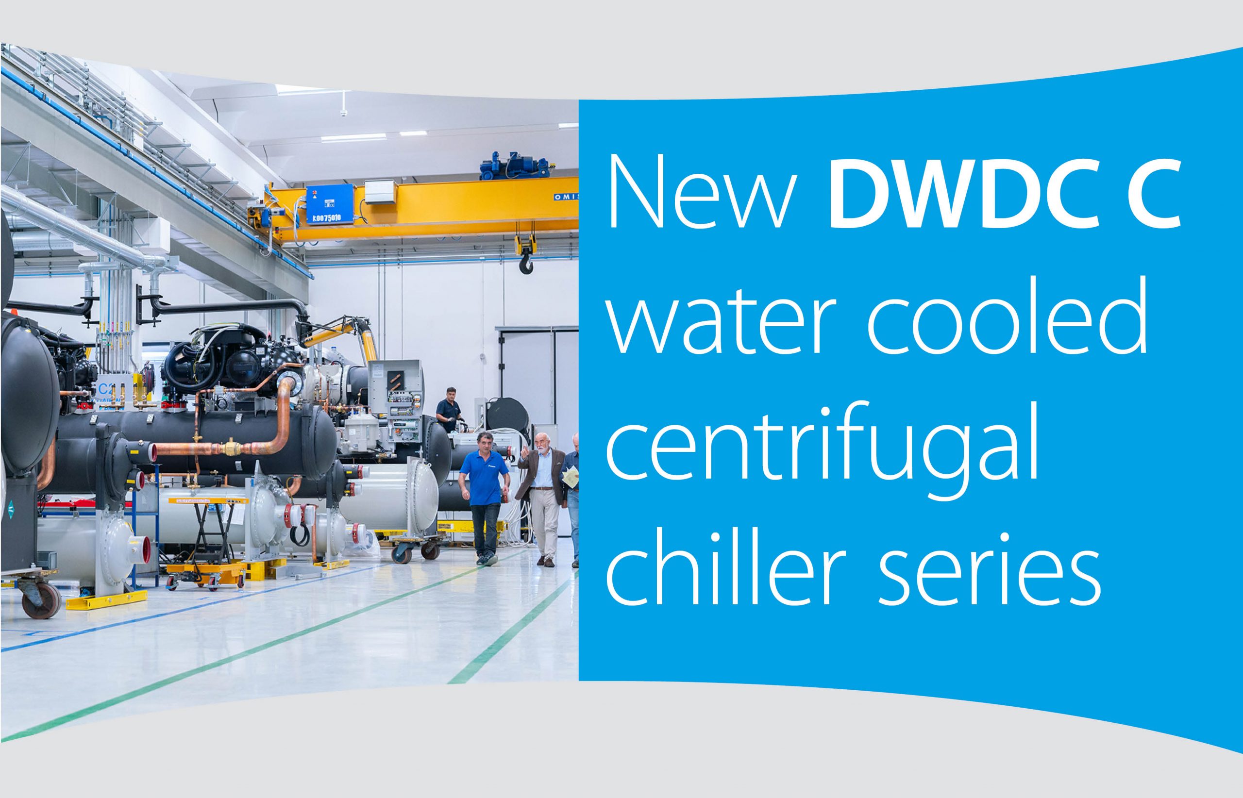 New water-cooled centrifugal chiller with low GWP range: DWDC C Series